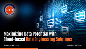 Data Engineering Services | Big Data Engineering Services - Round The Clock Technologies